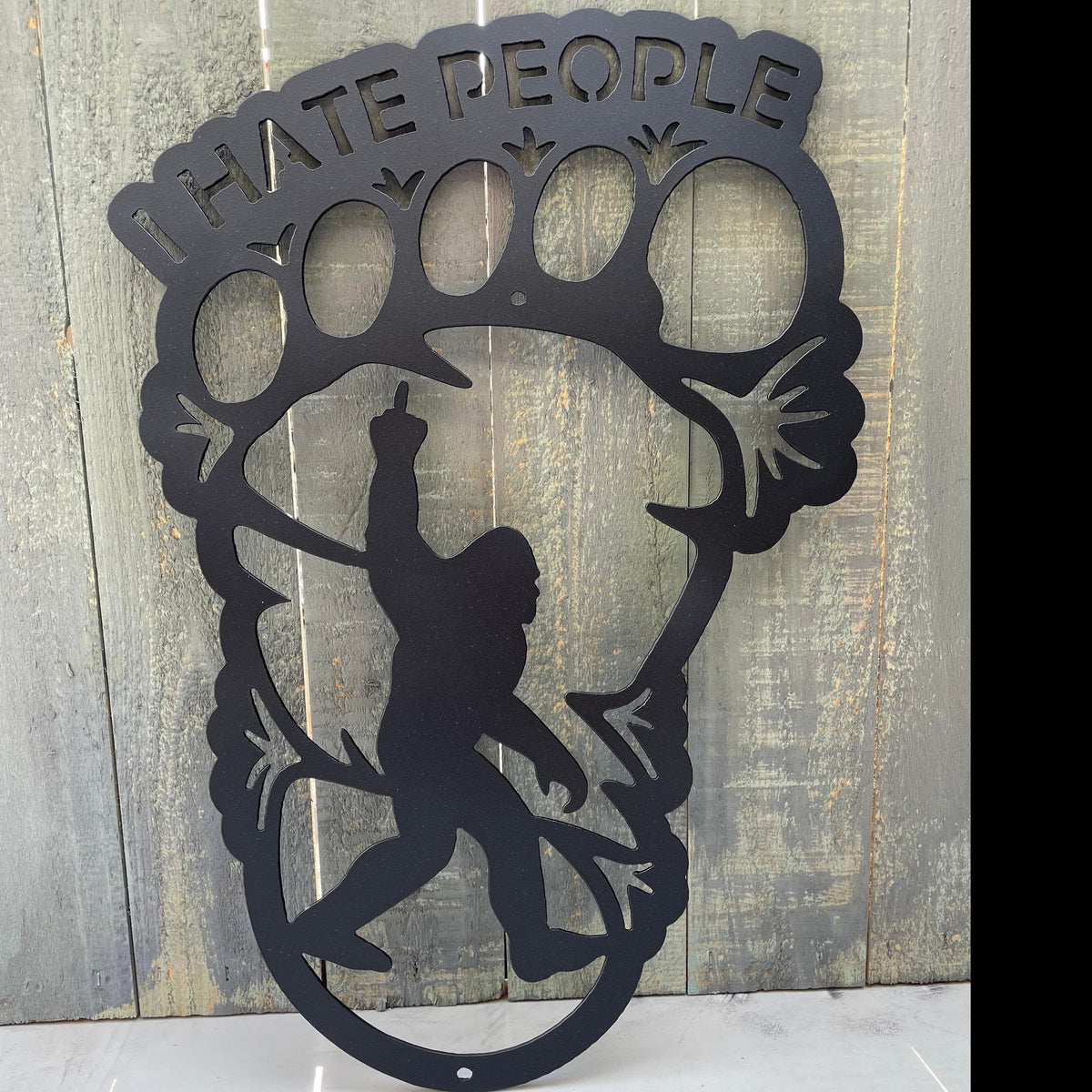 Big Foot I HATE PEOPLE Funny Flip Off Sign | Woodpost Metalworks